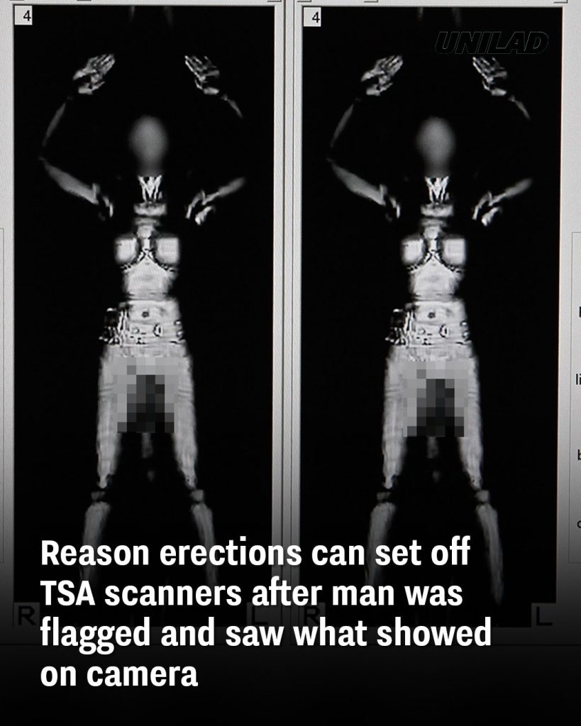 Reason erections can set off TSA scanners after man was flagged and saw ...