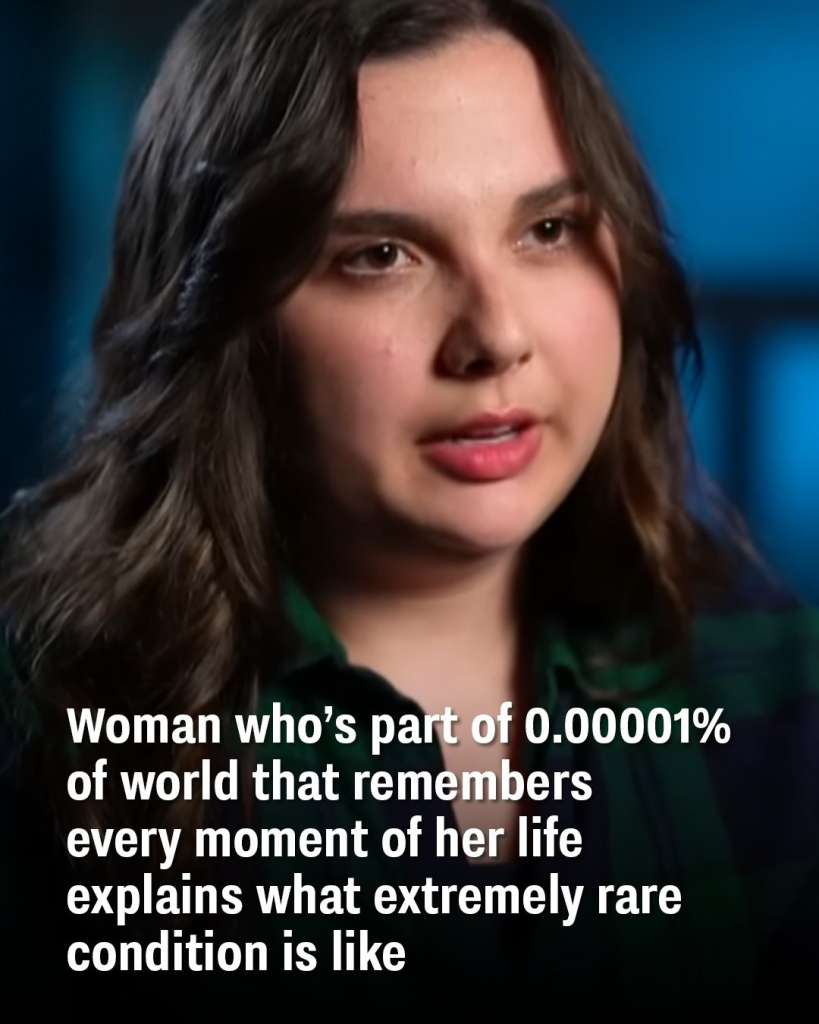 Woman who’s part of 0.00001% of world that remembers every moment of ...
