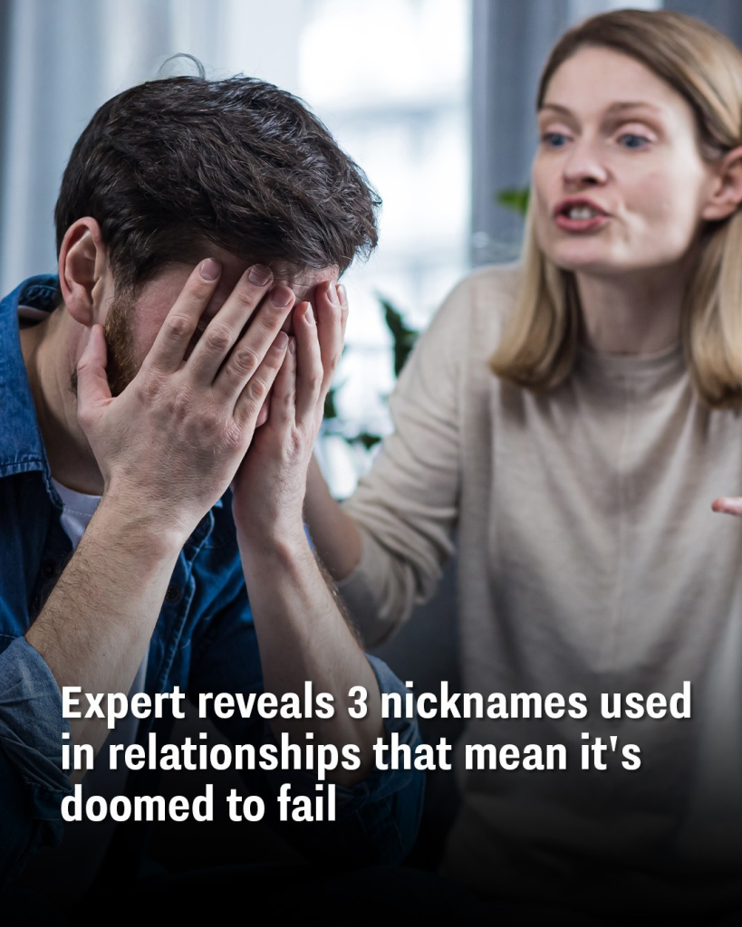 Expert reveals 3 nicknames used in relationships that mean it's doomed ...
